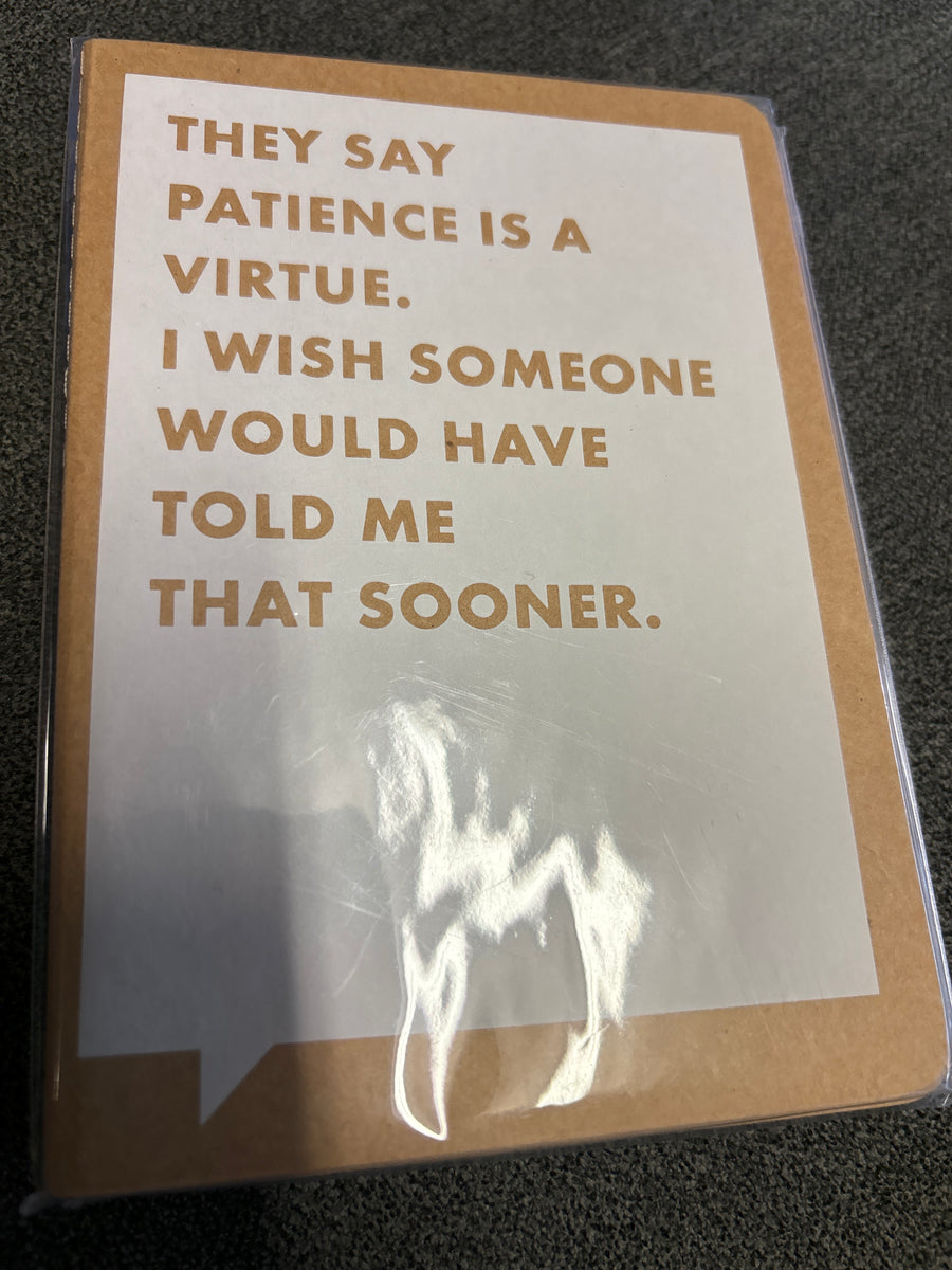Patience is a virtue note book| Rustic Edge Western Wear and Gifts